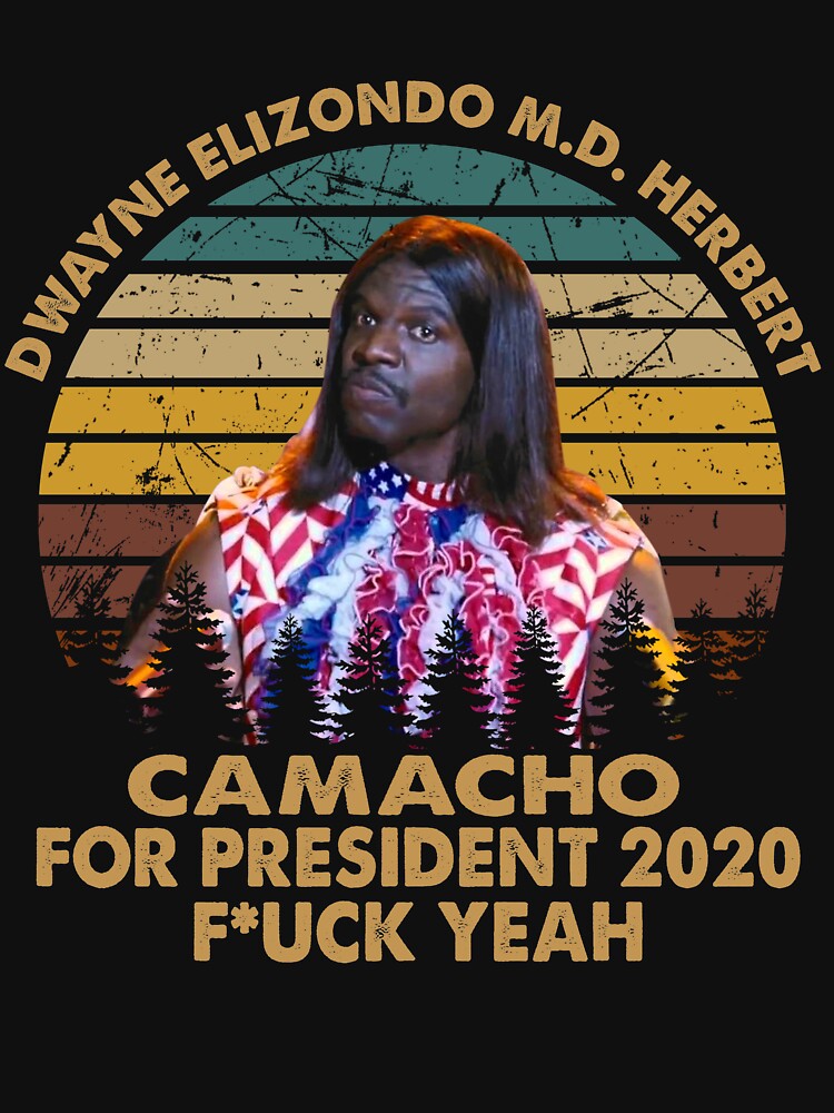 "camacho for president idiocracy movie i can believe you like money" T ...