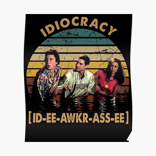 Idiocracy Poster | ubicaciondepersonas.cdmx.gob.mx
