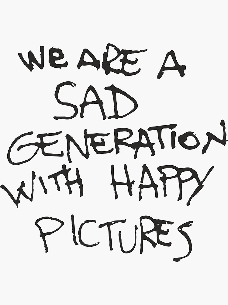 ""WE ARE A SAD GENERATION"" Sticker for Sale by Buldakov | Redbubble