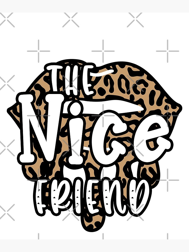 "the nice friend matching best friends bff " Poster for Sale by ...