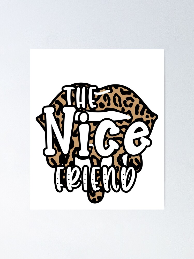 "the nice friend matching best friends bff " Poster for Sale by ...