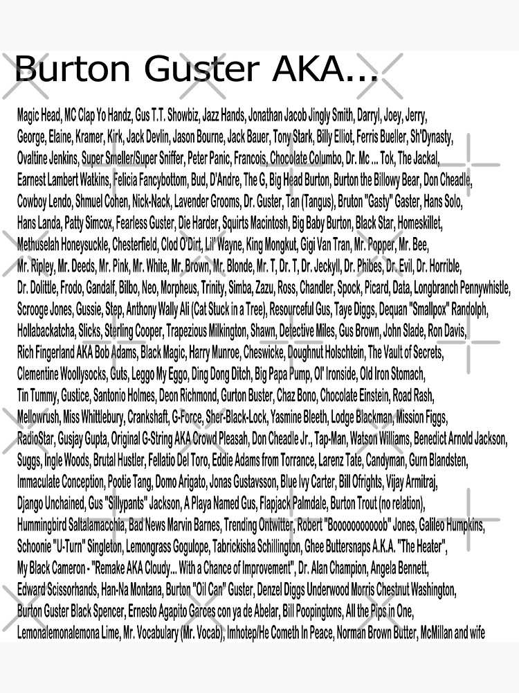 "Burton Guster AKA..." Sticker by unhingedheather | Redbubble