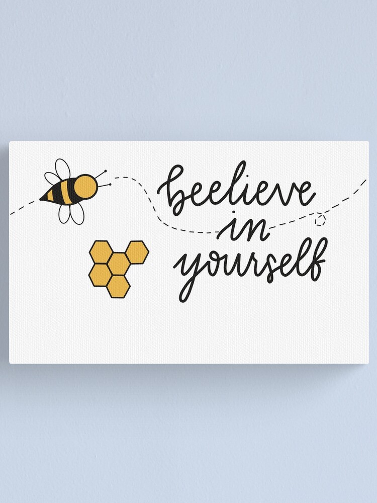 "Beelieve in yourself" Canvas Print for Sale by Olive-Designs | Redbubble