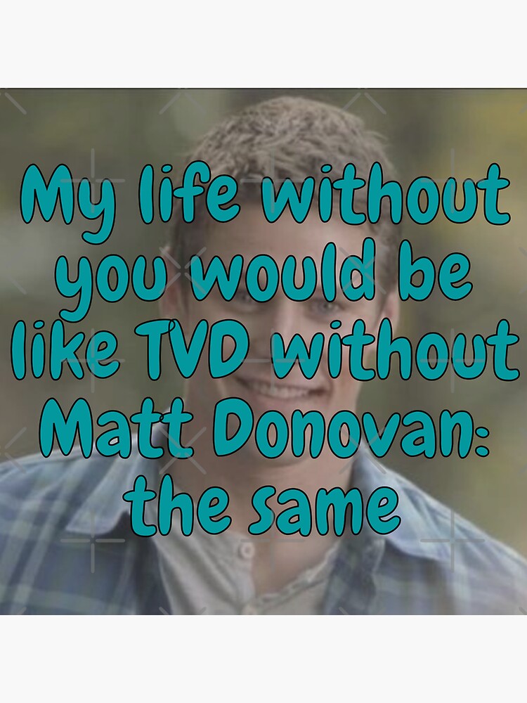 "Matt Donovan tvd design" Sticker by theamalia | Redbubble