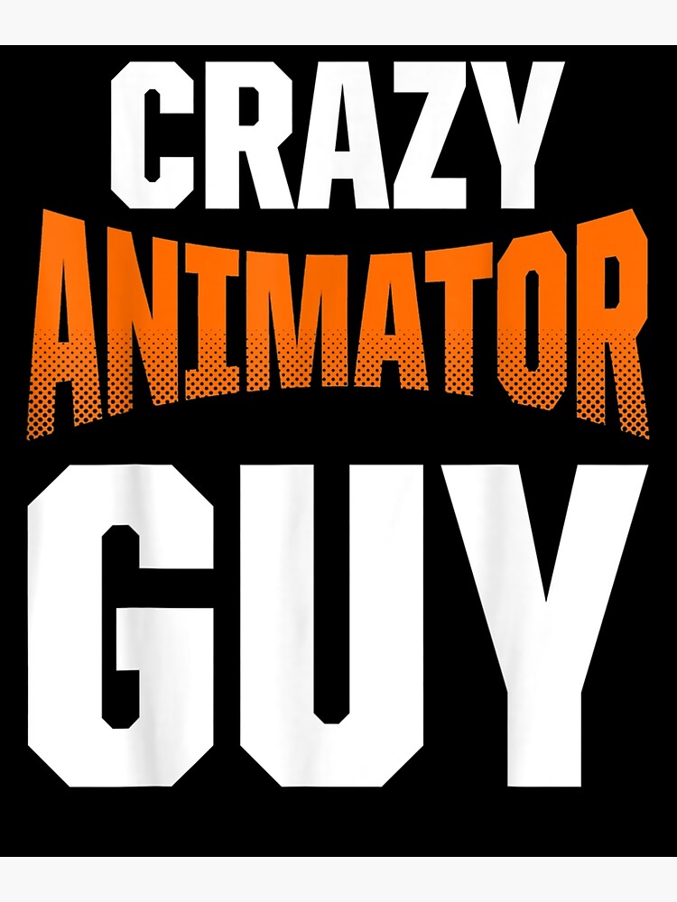 "Animator Guy Animating Graphic Artist Animation" Poster for Sale by ...