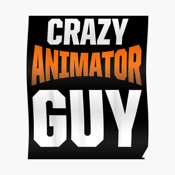 "Animator Guy Animating Graphic Artist Animation" Poster for Sale by ...