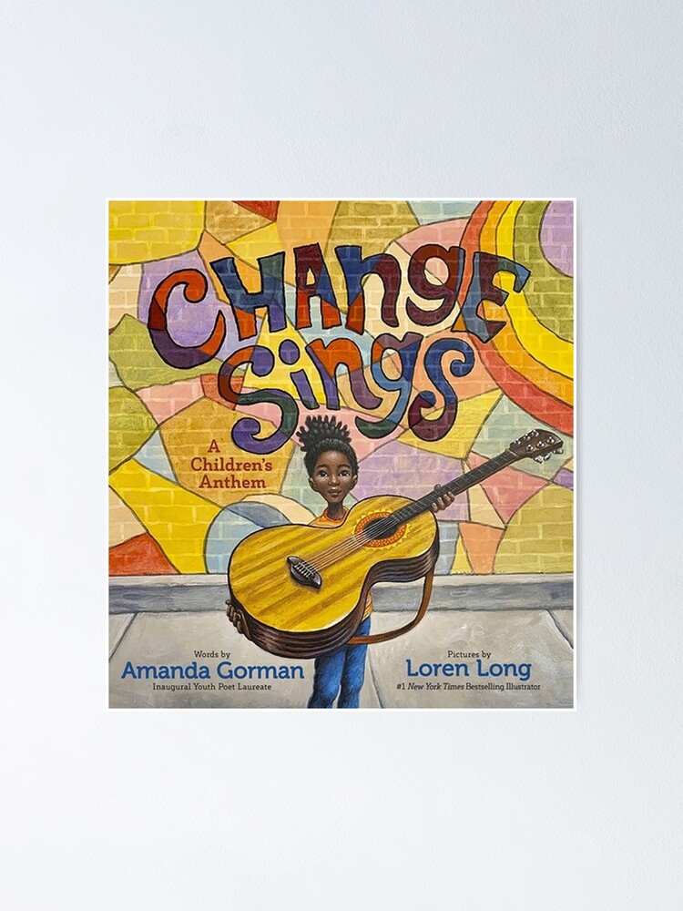 "Amanda Gorman - Change sings" Poster for Sale by na-rios | Redbubble