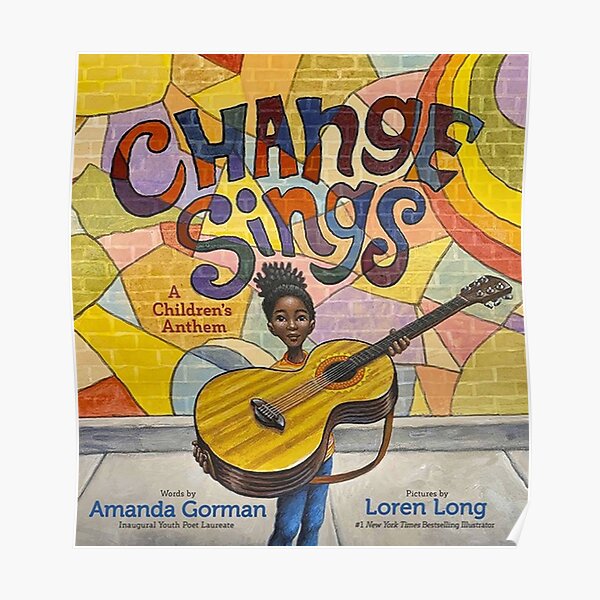 "Amanda Gorman - Change sings" Poster for Sale by na-rios | Redbubble