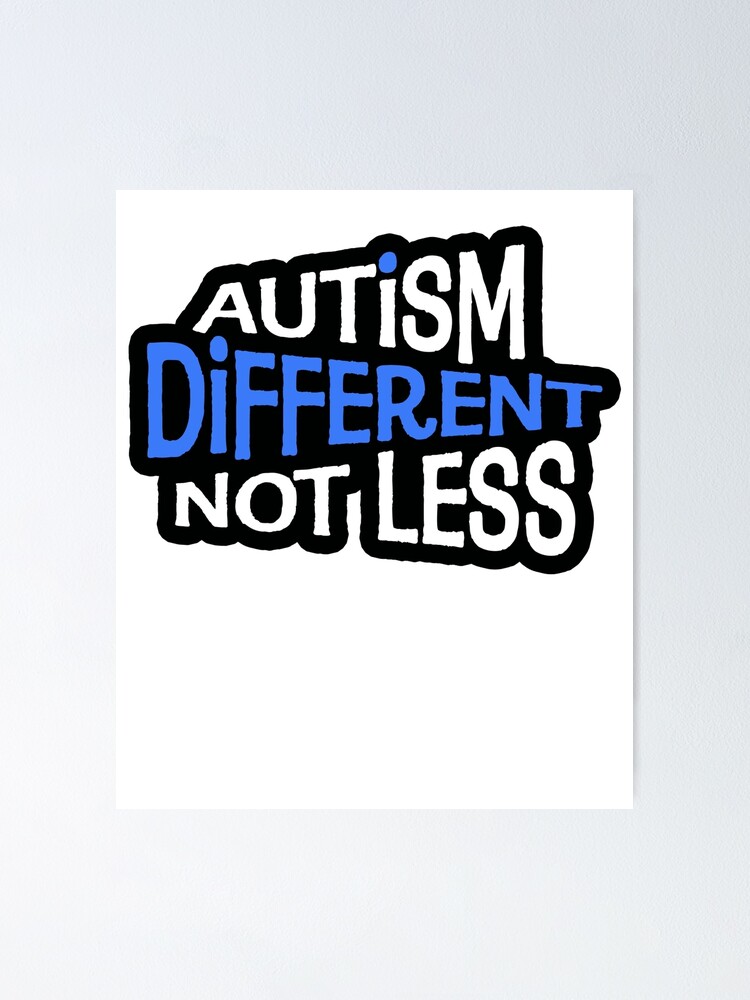 "Autism Different Not Less - Autism Awareness" Poster for Sale by ...