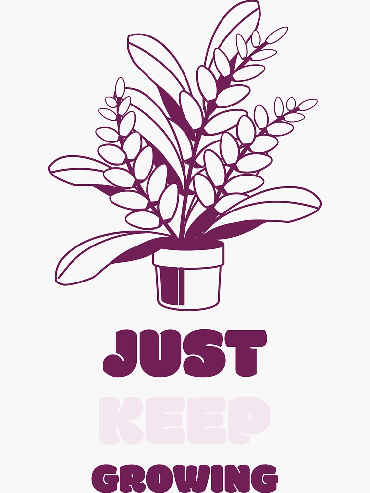 "just keep Growing| empowerment" Sticker for Sale by Mixfavours | Redbubble