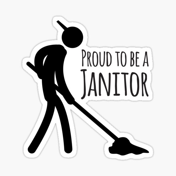 "Proud To Be A Janitor" Sticker for Sale by 4AllTimes | Redbubble