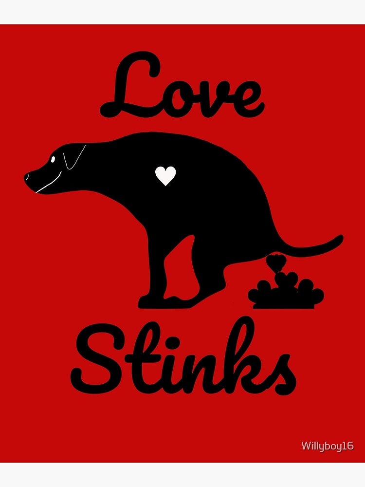 "Funny Love Stinks Dog Pooping Valentine Hearts " Poster for Sale by ...