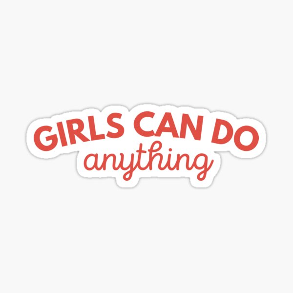 "Girls can do anything" Sticker by windcolors | Redbubble