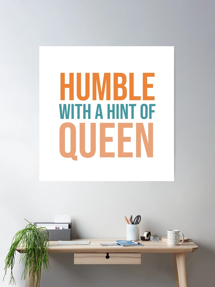 Humble Queen Quotes