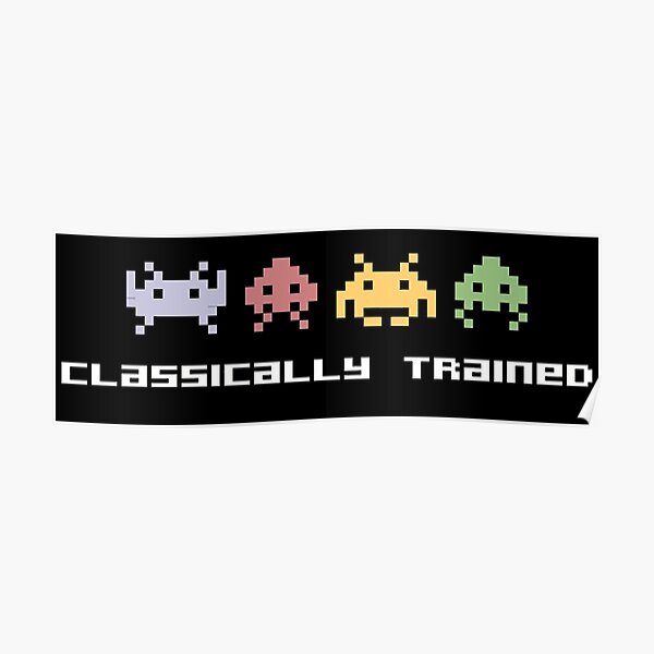 "Classically Trained" Poster by agnesabbott | Redbubble