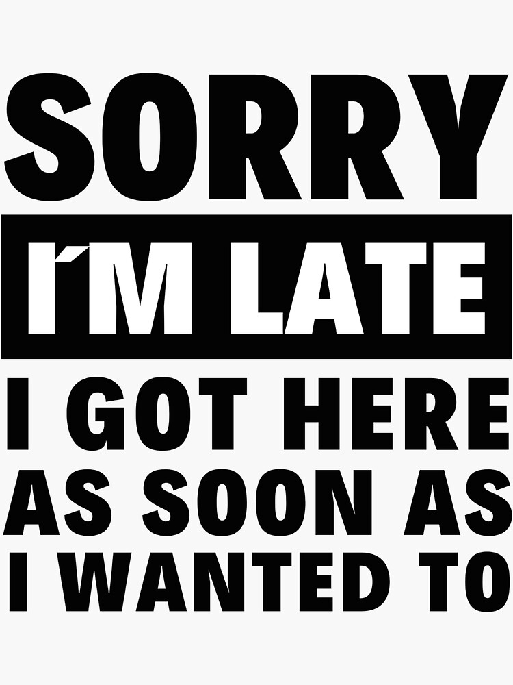 "Sorry again missed too late for the appointment overslept" Sticker by ...