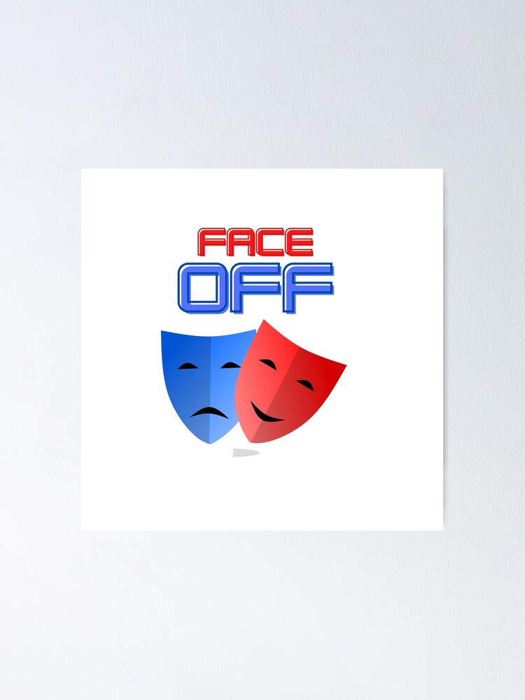 "Face OFF" Poster for Sale by Lugenia | Redbubble