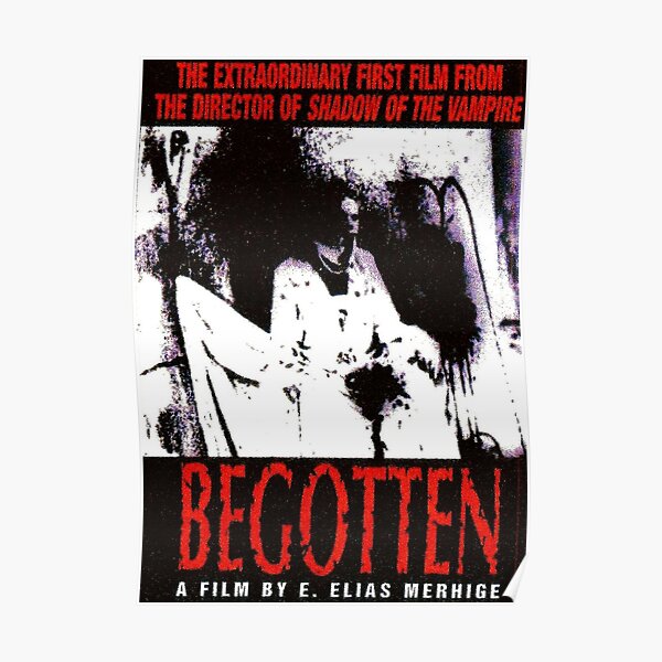 Begotten Posters | Redbubble