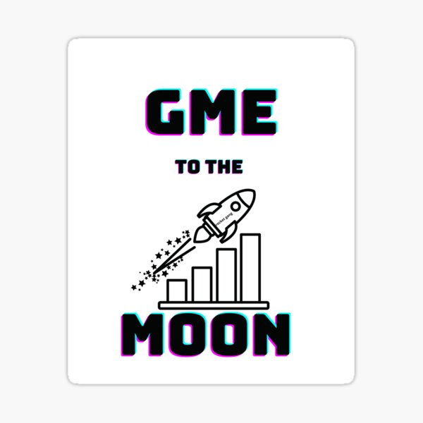 "GME to the MOON" Sticker for Sale by smurfjerky | Redbubble