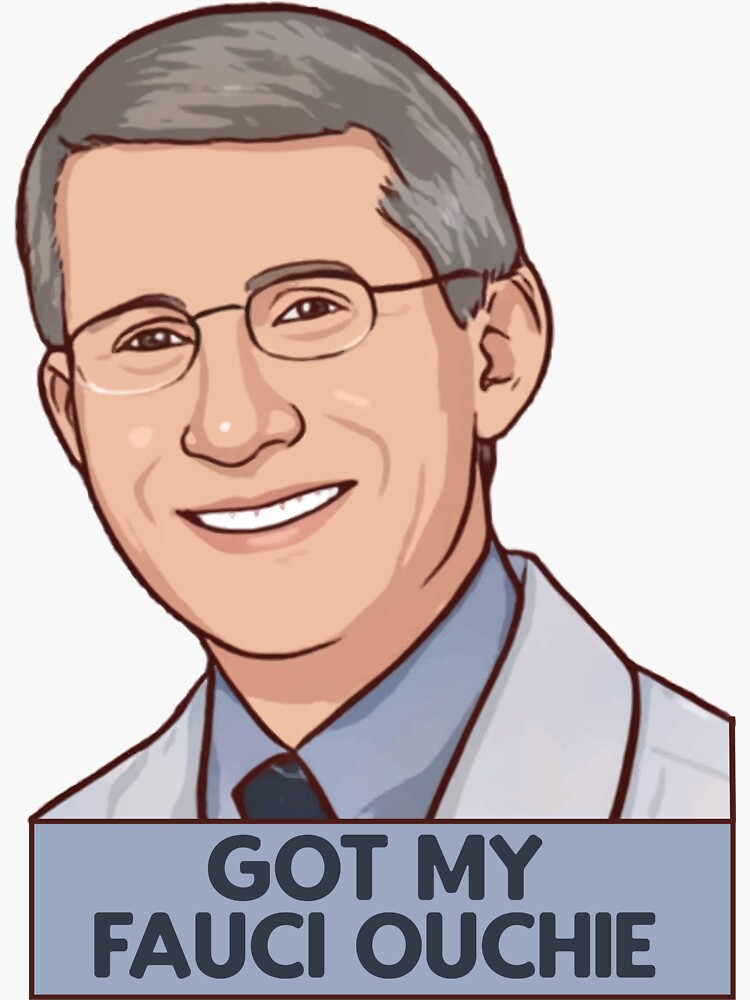 "Got My Fauci Ouchie" Sticker for Sale by kreativedesigns | Redbubble