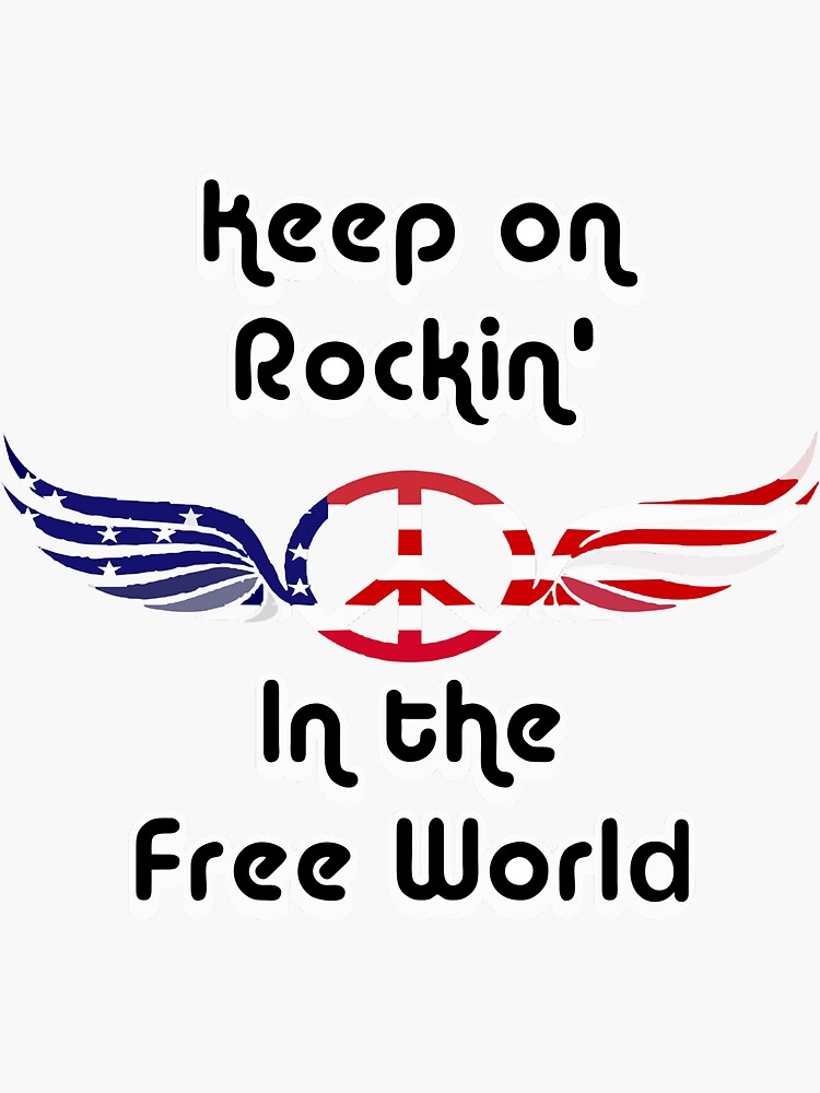 "keep on rockin in the world" Sticker for Sale by astridrath | Redbubble