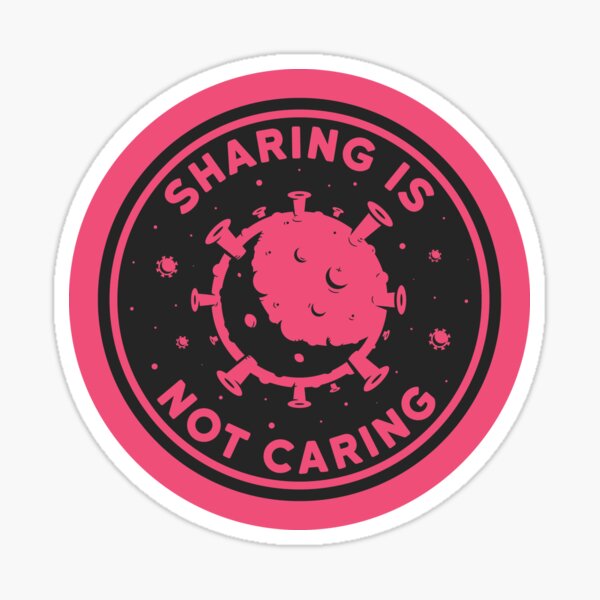 "Sharing is Not Caring" Sticker for Sale by BMcCormickART | Redbubble