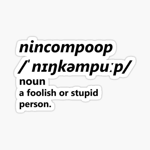 " Nincompoop Dictionary Word Meaning" Sticker by randombaba | Redbubble