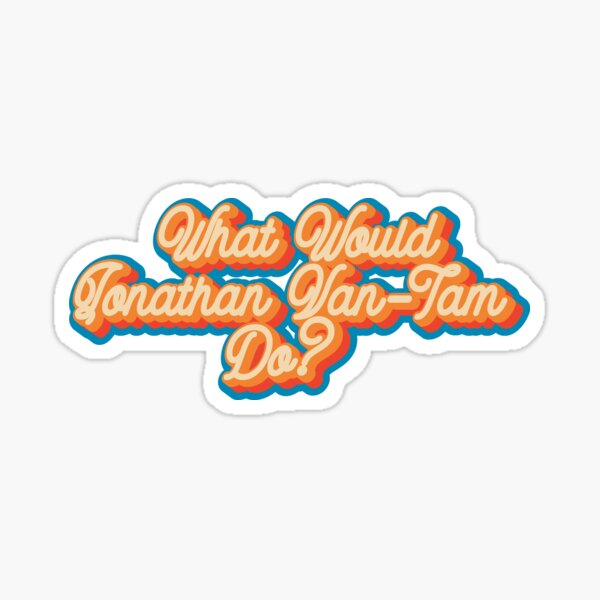 "What would Jonathan Van Tam JVT do?" Sticker for Sale by lolquotes ...