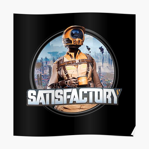 "Satisfactory Game" Poster by CornerDoorStore | Redbubble