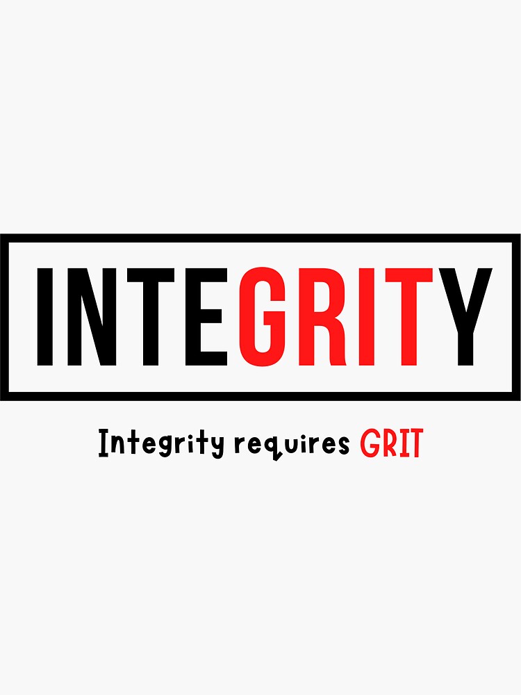 "Integrity Requires Grit" Sticker for Sale by JamKow | Redbubble