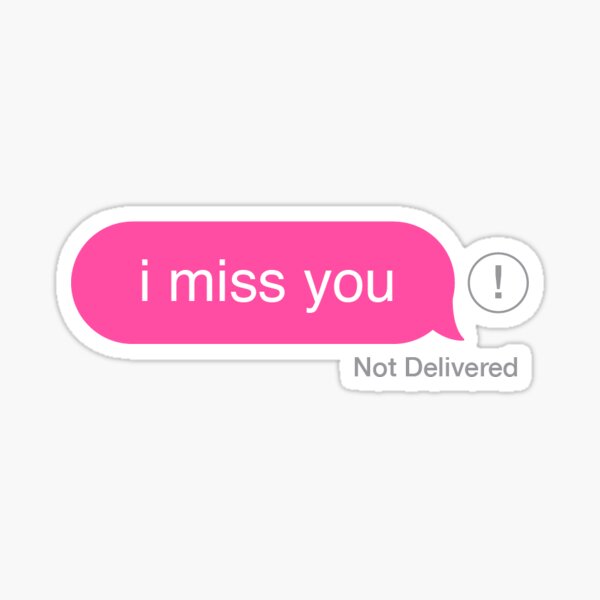 "I Miss You Not Delivered Stickers" Sticker for Sale by Nicole-Ash ...