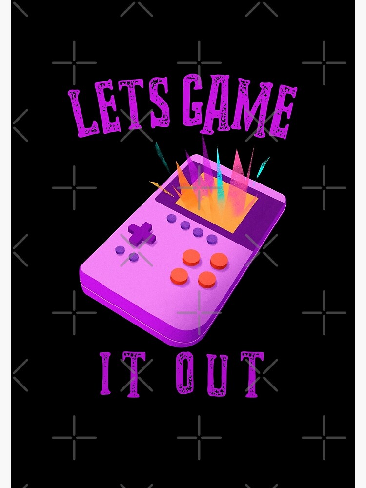 "Lets Game It Out - Video Games Sayings ( I Love Games )" Poster for ...
