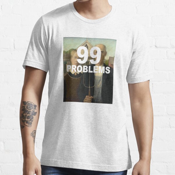 "99 Problems - American Gothic" T-shirt for Sale by ericjohanes ...
