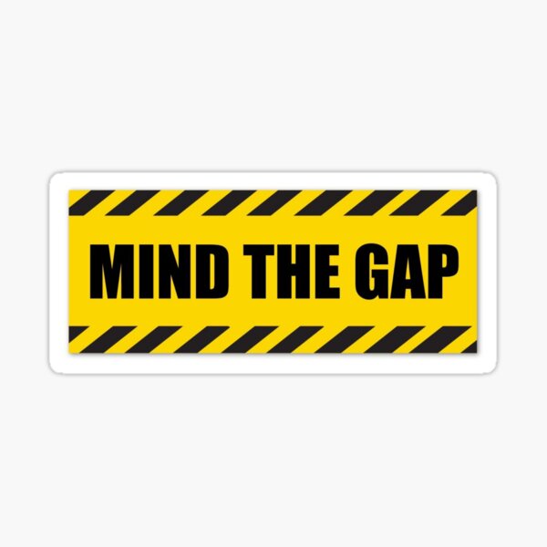 Mind The Gap Stickers | Redbubble
