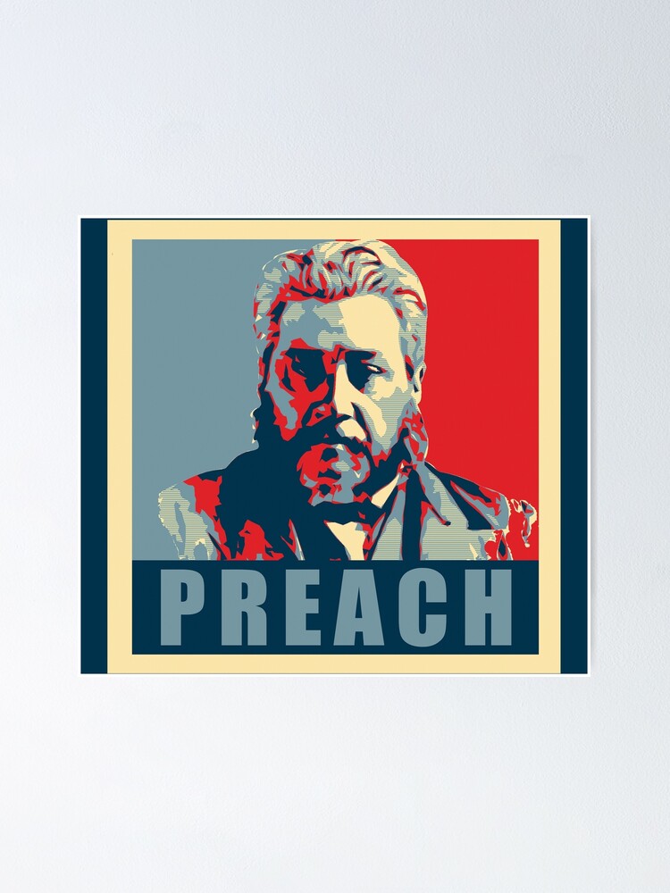 "Charles Spurgeon Preach" Poster for Sale by PilgrimProducts | Redbubble