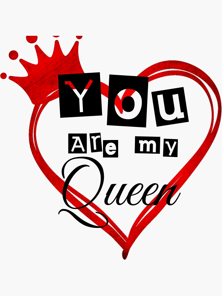 "you are my queen t-shirt" Sticker for Sale by azizstre | Redbubble