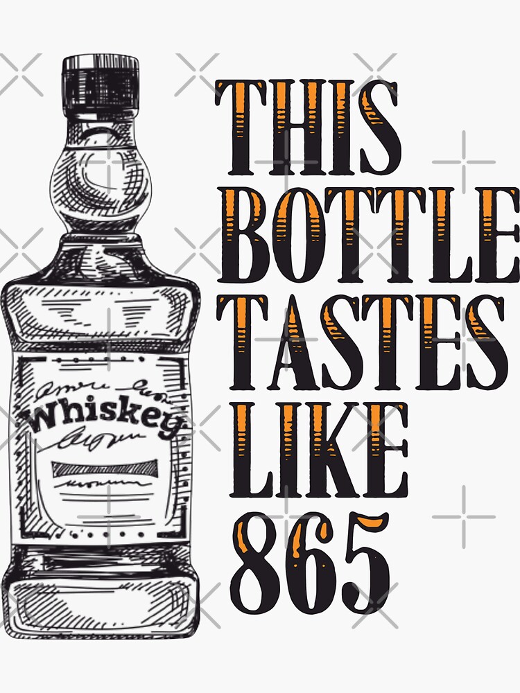 "This Bottle Tastes Like 865" Sticker for Sale by FineAndDandyTN ...