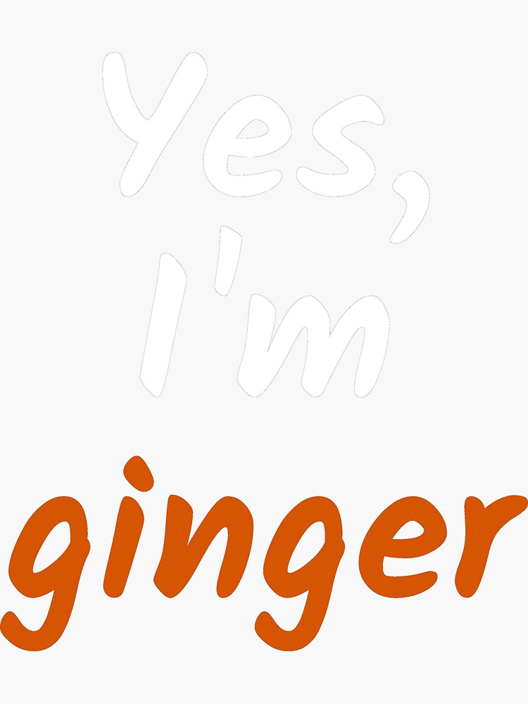 "Yes I'm a ginger redhead sunlight freckles black" Sticker for Sale by ...