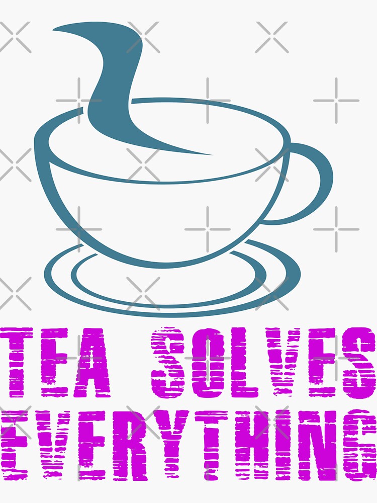 "Tea Solves Everything" Sticker for Sale by Uvogin2099 | Redbubble