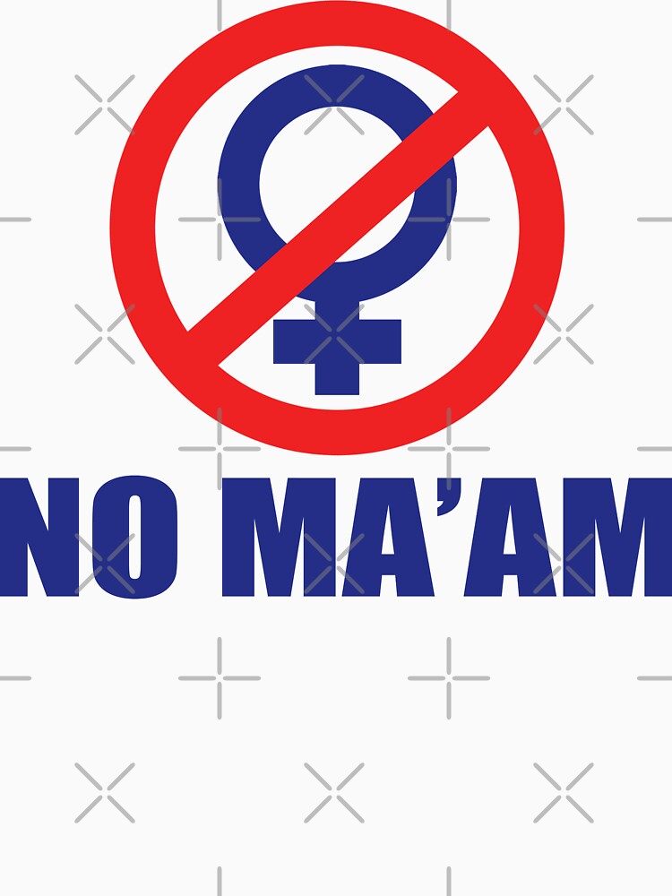 "Classic No Maam Logo - 100% Accurate Front Only" T-shirt for Sale by ...