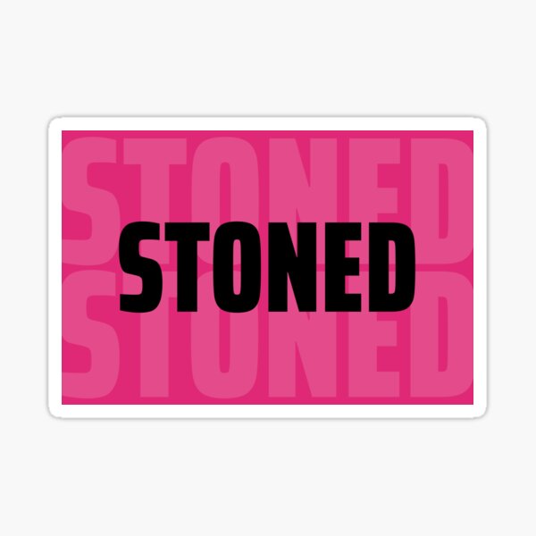 "stoned" Sticker for Sale by smokelikeagirl | Redbubble