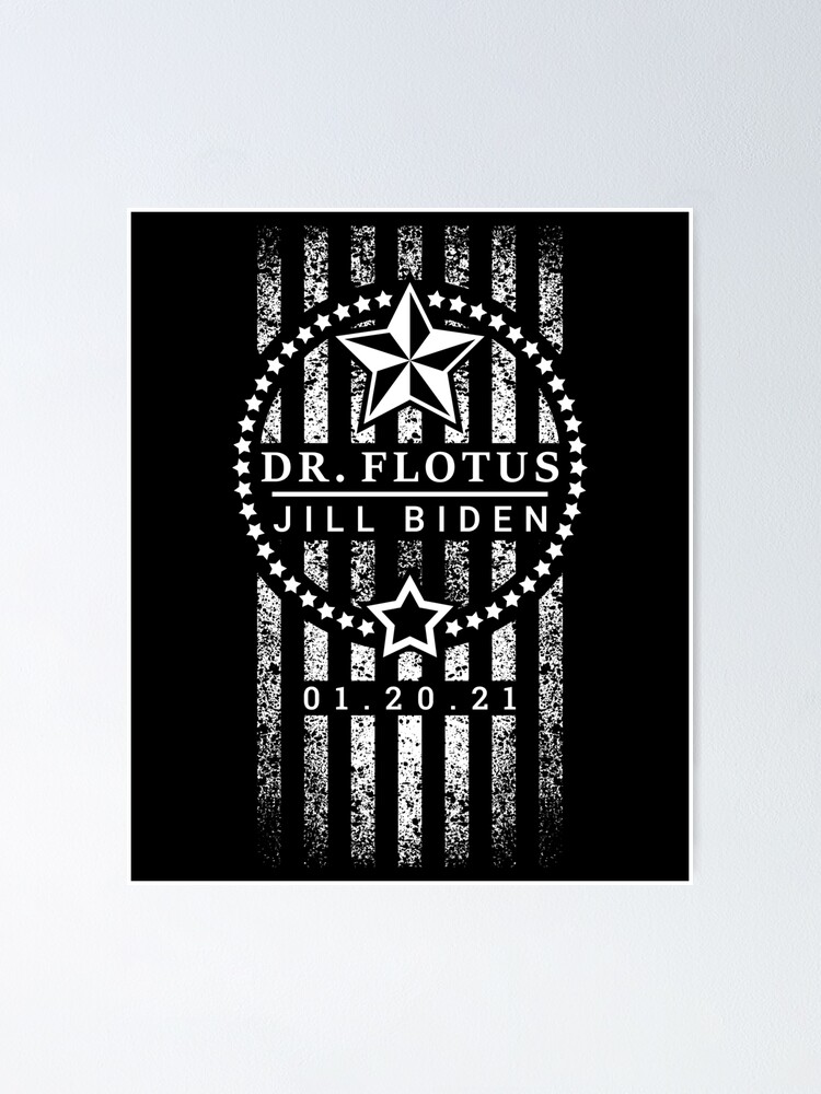 "Dr Flotus Jill Biden First Lady Design 2" Poster by 2891Design | Redbubble