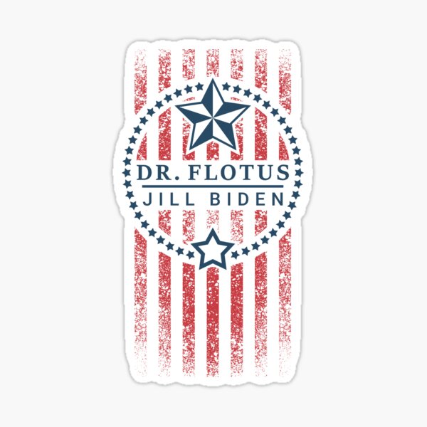"Dr Flotus Jill Biden First Lady Design 3" Sticker for Sale by ...