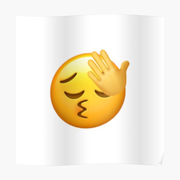"Emoji with hand over face" Poster for Sale by peepsandwich | Redbubble