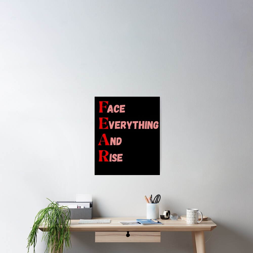"Fear Acronym - Face Everything and Rise" Poster for Sale by hatemnoubi ...