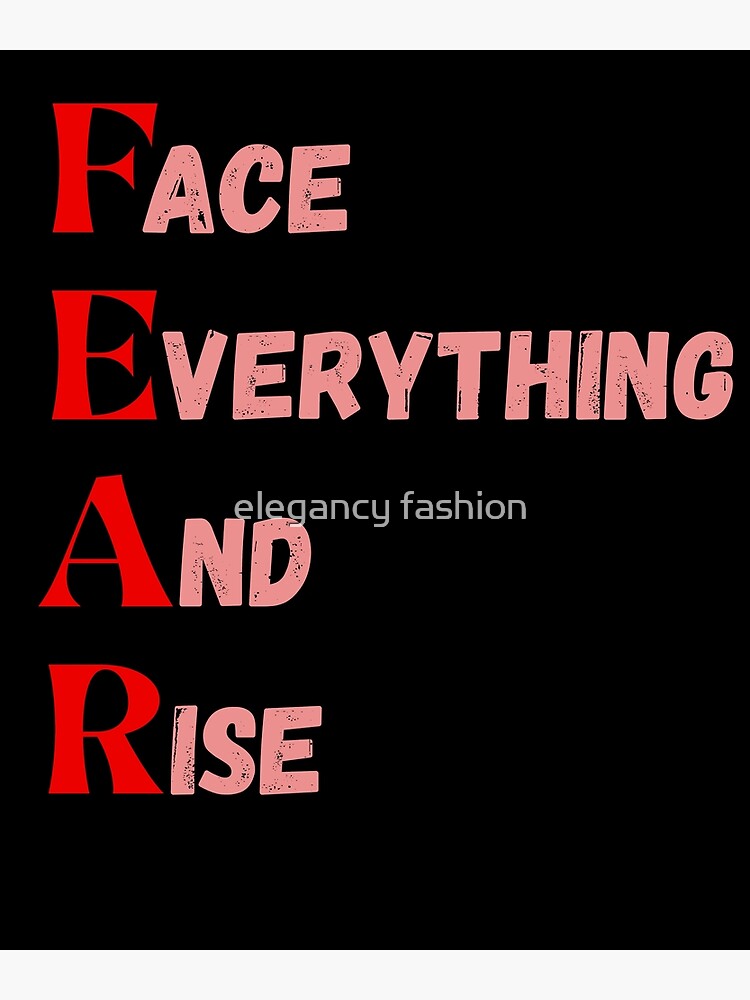 "Fear Acronym - Face Everything and Rise" Poster for Sale by hatemnoubi ...