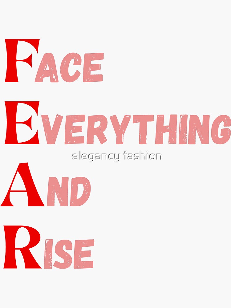 "Fear Acronym - Face Everything and Rise" Sticker by hatemnoubi | Redbubble