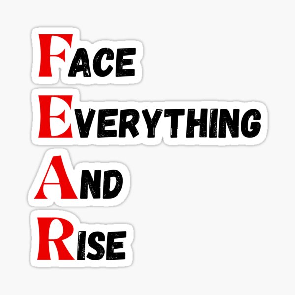"Fear Acronym - Face Everything and Rise" Sticker by hatemnoubi | Redbubble