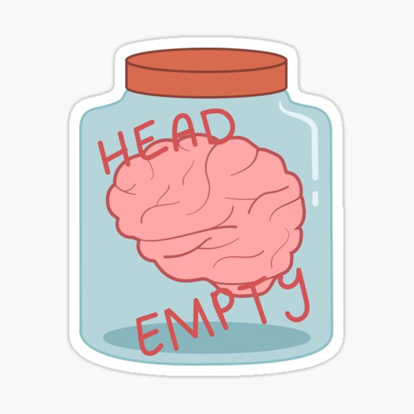 "Head Empty Brain Gone" Sticker for Sale by HotMessMNL | Redbubble