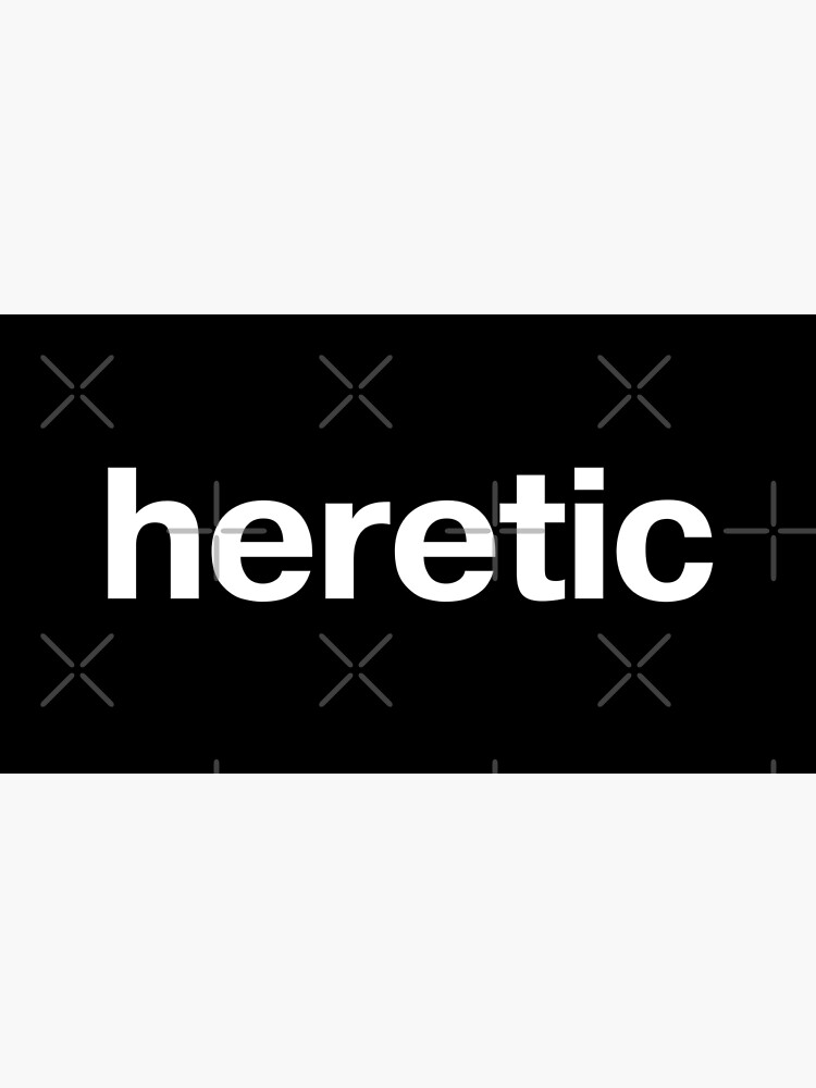"heretic" Poster for Sale by TheBestWords | Redbubble